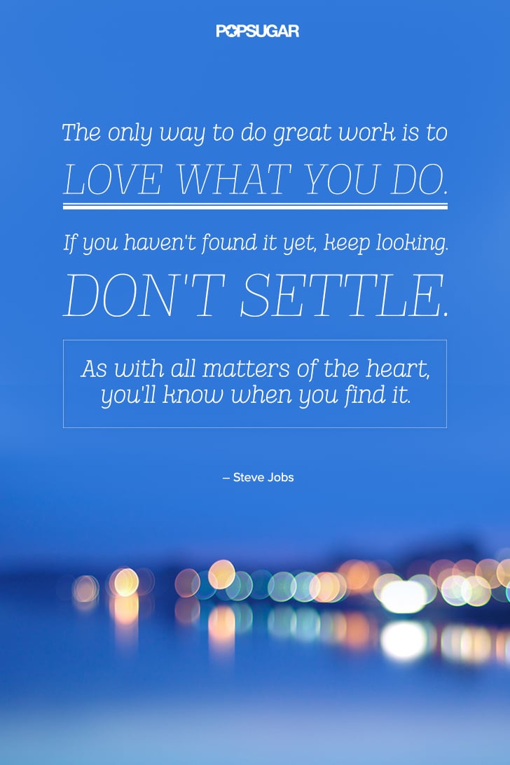 Love What You Do | 39 Powerful Quotes That Will Change the Way You Live ...